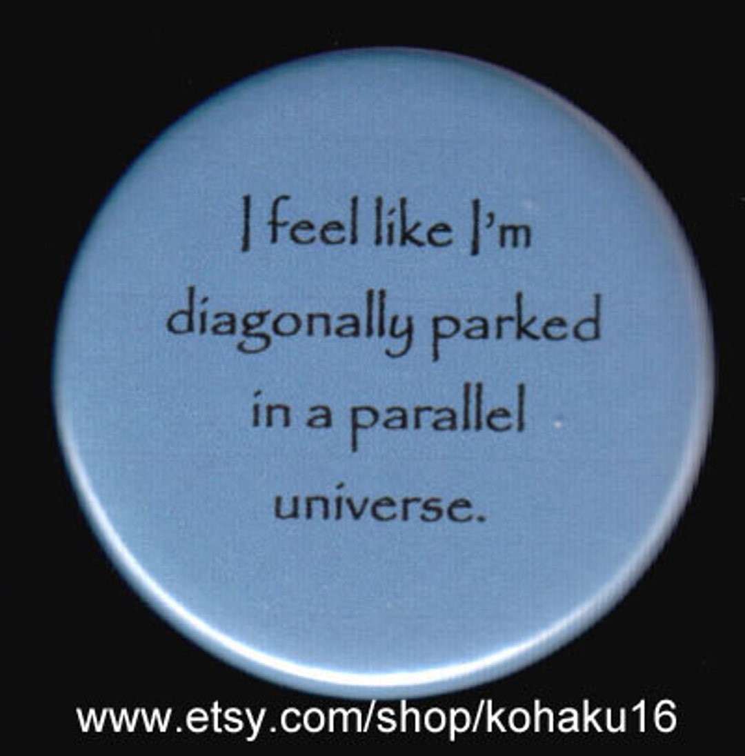 Diagonally Parked Universe Button - Etsy