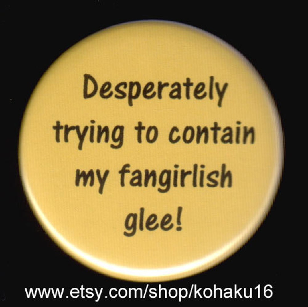A Desperate Fan Full of Glee Pinback Button - Etsy
