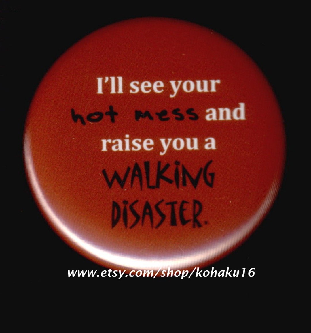 Hot Mess and Walking Disaster Pinback Button - Etsy
