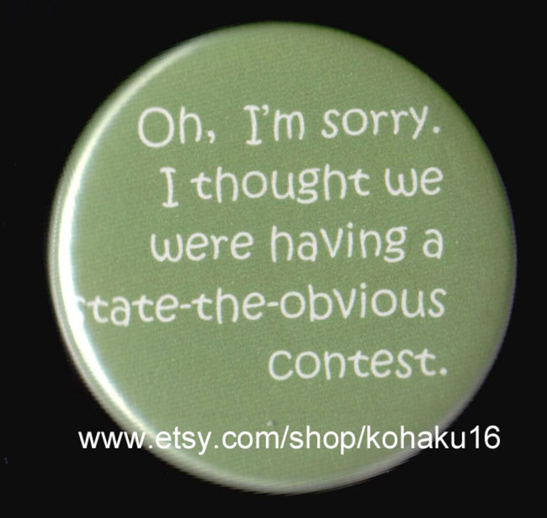 State the Obvious Contest Button - Etsy