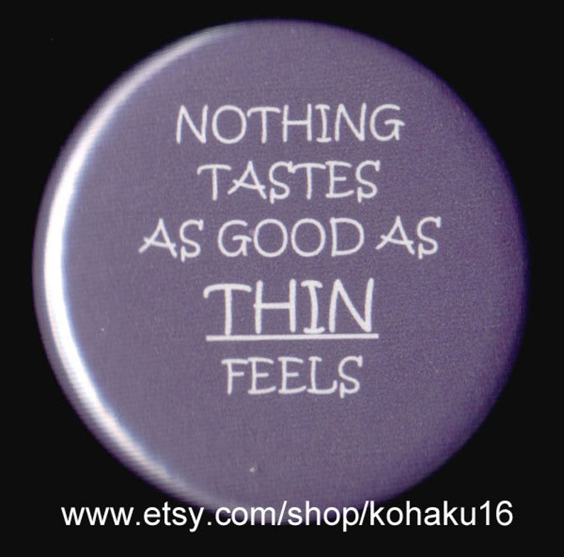Nothing Tastes as Good as Thin Feels Pinback Button - Etsy