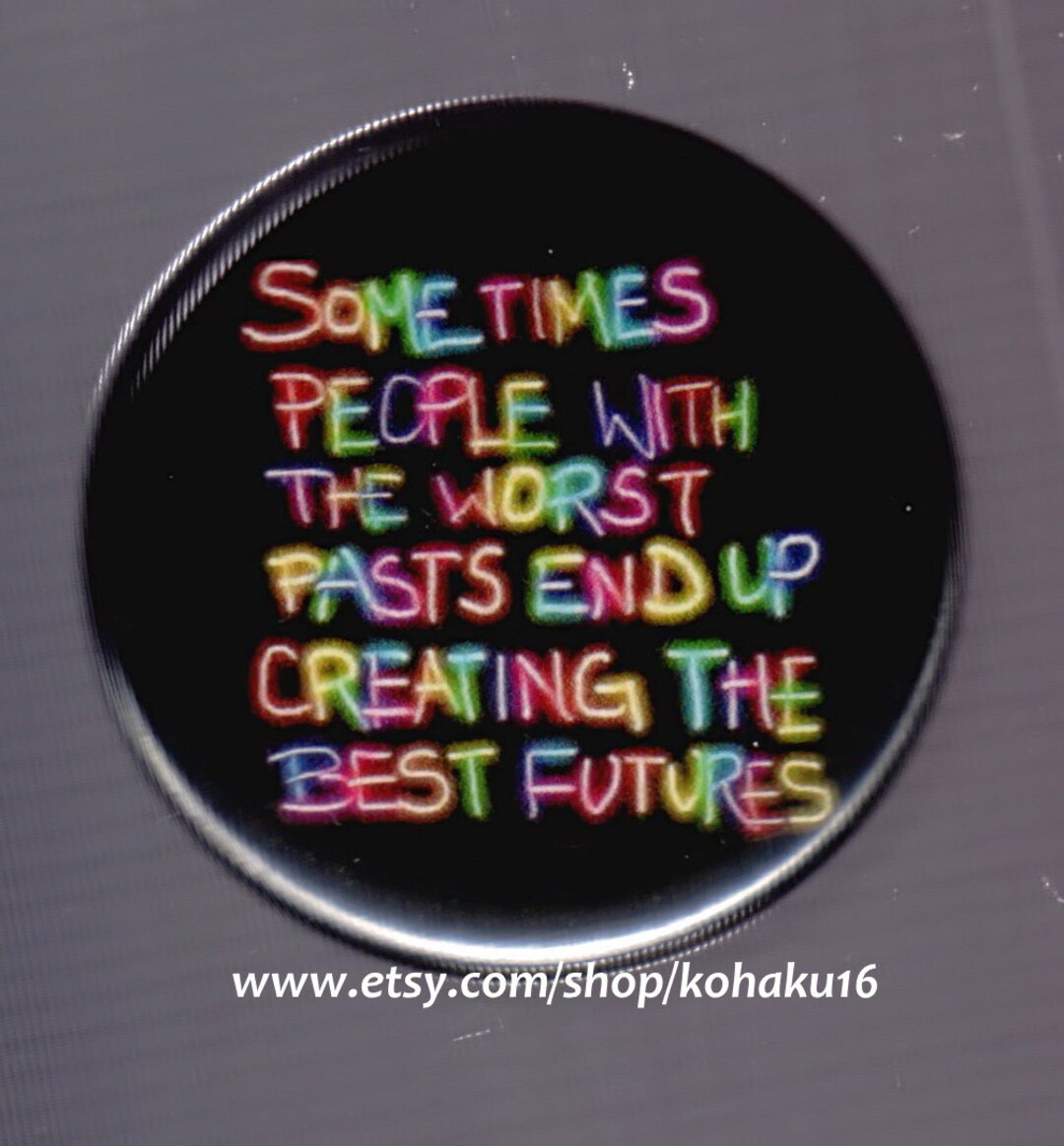 Worst Past and Best Future Button - Etsy