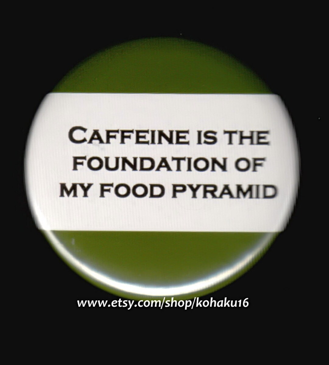 Caffeine Food Pyramid Button - Etsy
