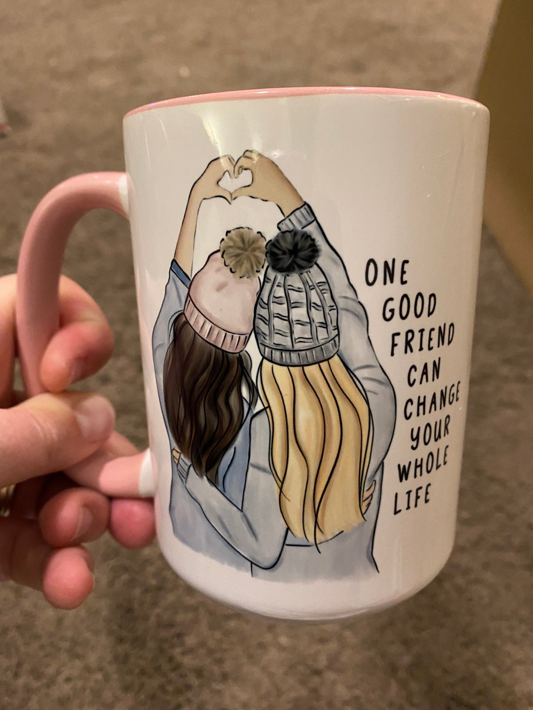 Best Friend Mug: One Good Friend Can Change Your Whole Life; 15oz ...