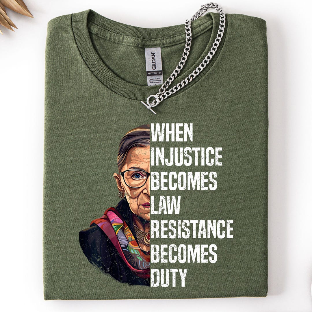 When Injustice Becomes Law Resistance Becomes Duty Quote,ruth Bader ...
