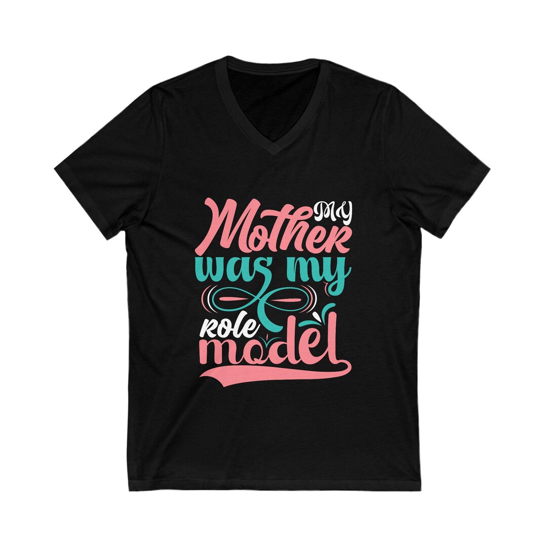 Role Model V-neck Tee, Inspirational Shirt, Mother's Day Gift, Funny ...