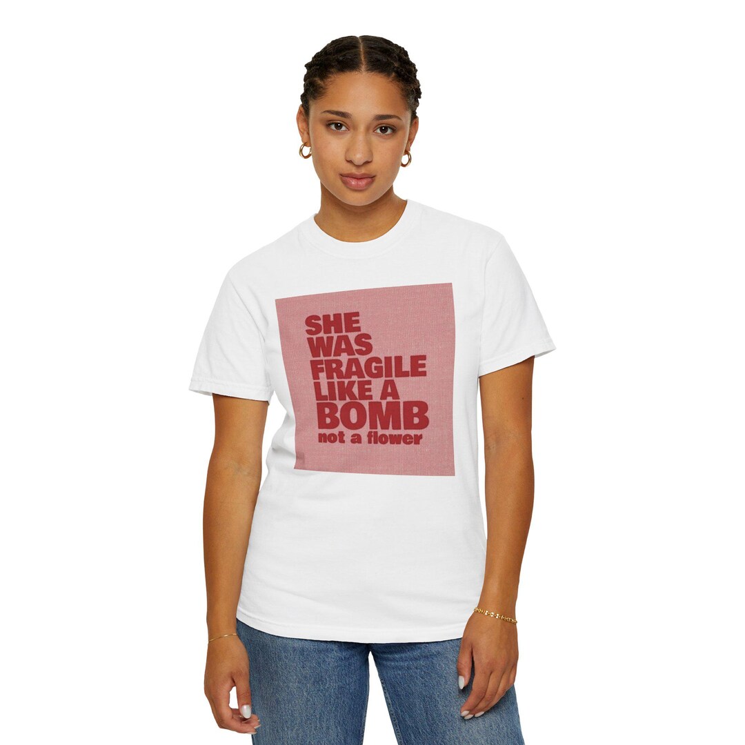 Fragile Like A Bomb Not A Flower - Funny Meme T-shirt - Brain Rot Humor ...