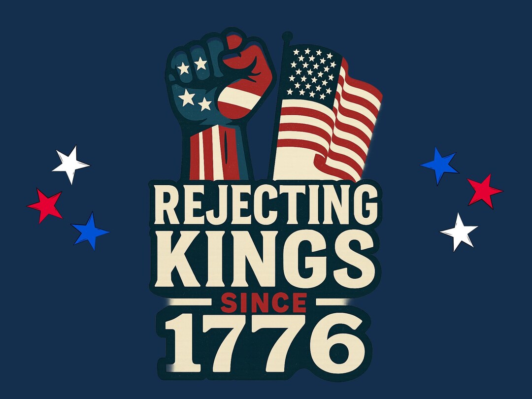 Rejecting Kings Since 1776 Poster: Patriotic Protest Art (printable) - Etsy
