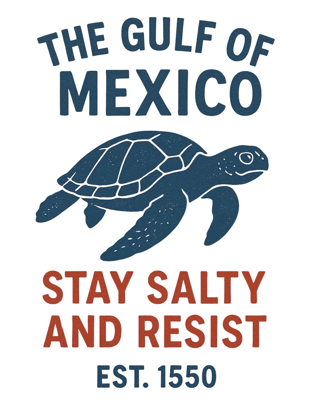 Gulf of Mexico Protest Sign – Stay Salty and Resist – Vintage Turtle ...