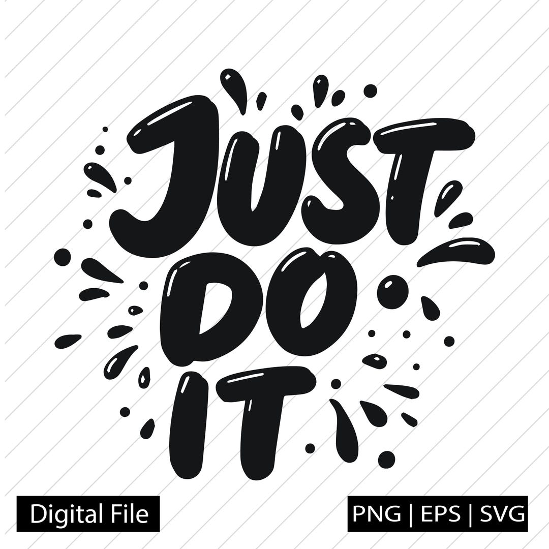 Just Do It SVG: Motivational Sign, Cricut & Silhouette Files (digital ...