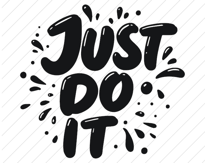 Just Do It SVG: Motivational Sign, Cricut & Silhouette Files (digital ...