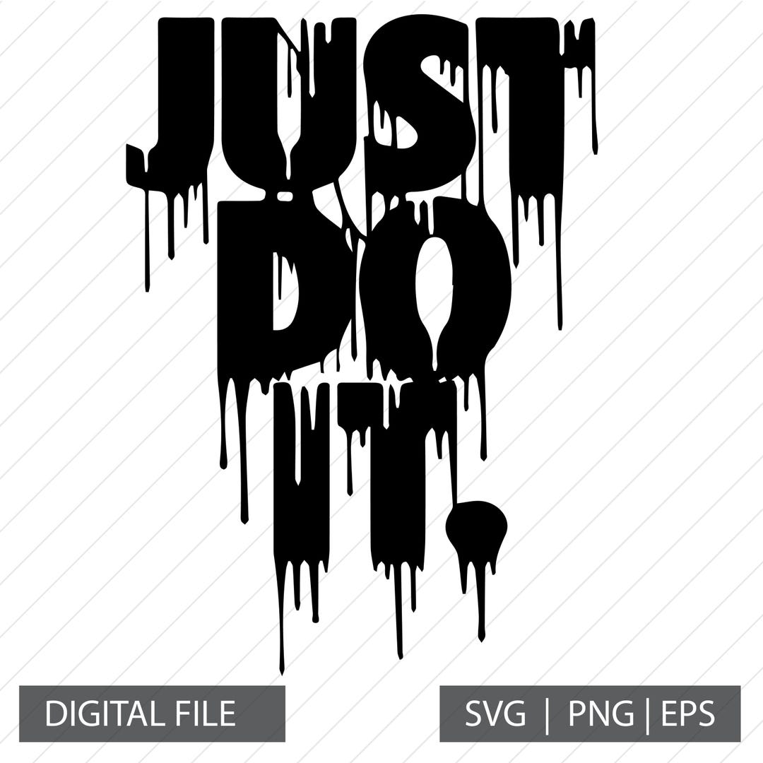 Just Do It SVG: Motivational Sign, Cricut & Silhouette Files (digital ...