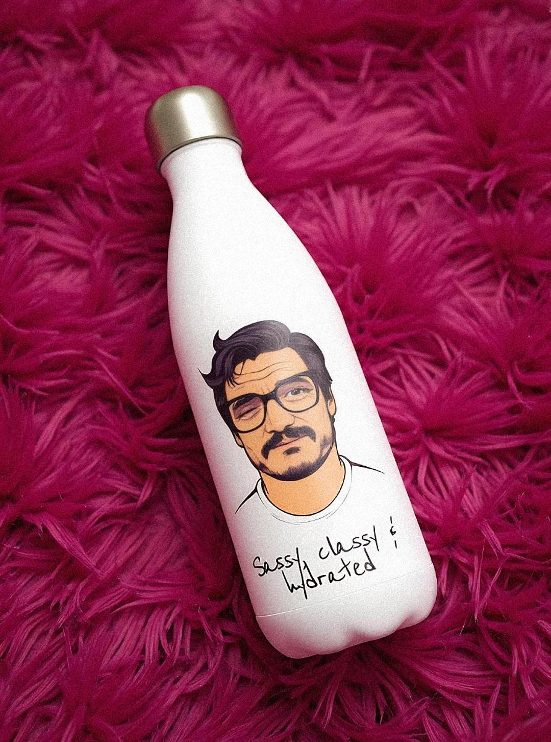 Sassy, Classy & Hydrated – Pedro Pascal Water Bottle - Fan Gift - Etsy