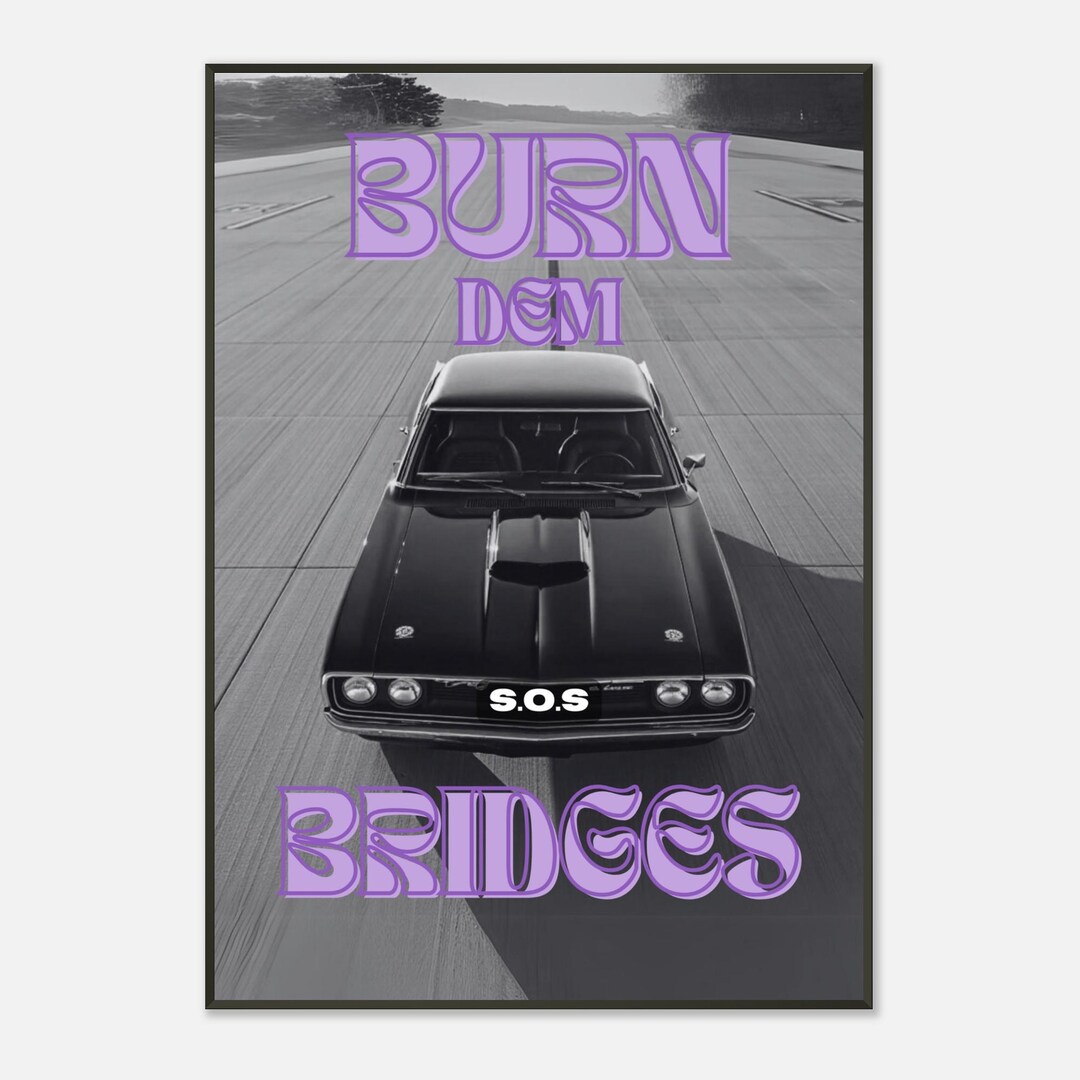 Skin on Skin Poster - Burn Dem Bridges - High Quality Image - Wall Art ...
