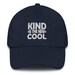 Kind is the New Cool Kindness Unisex Dad Hat - Etsy