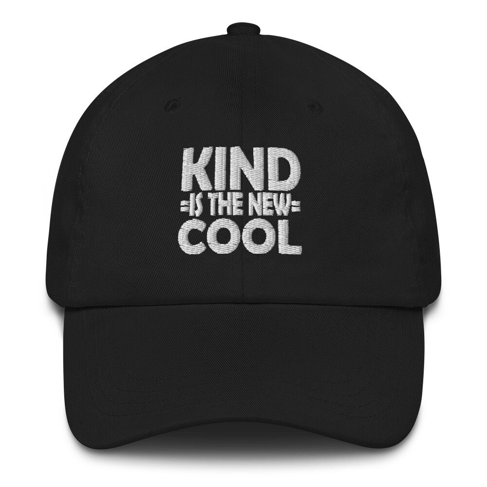Kind is the New Cool Kindness Unisex Dad Hat - Etsy