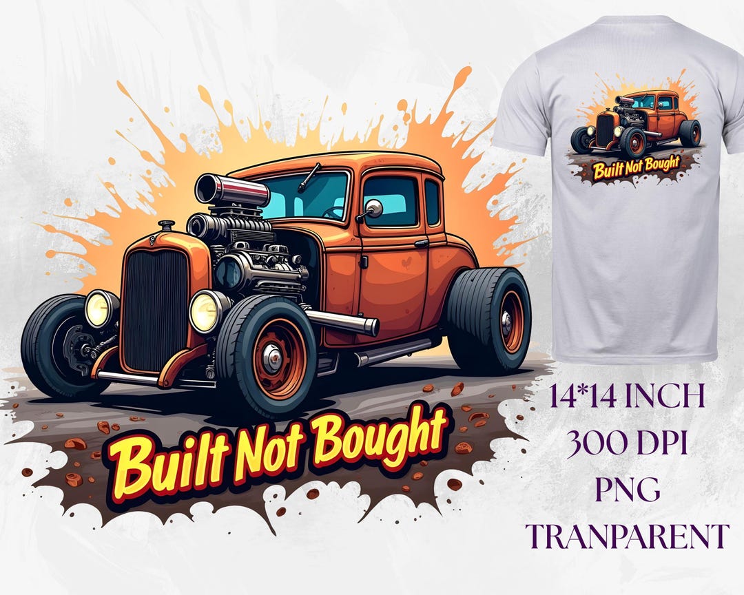 Hot Rod PNG Design: Built Not Bought Muscle Car T-shirt (digital ...