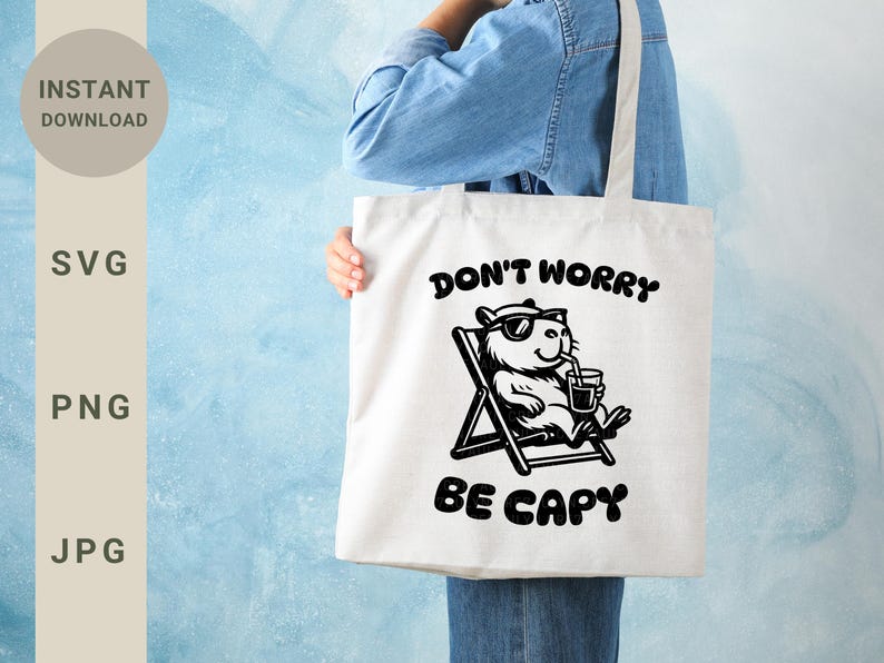 Don’t Worry Be Capy SVG PNG | Funny Capybara Chill Quote | Relaxing ...