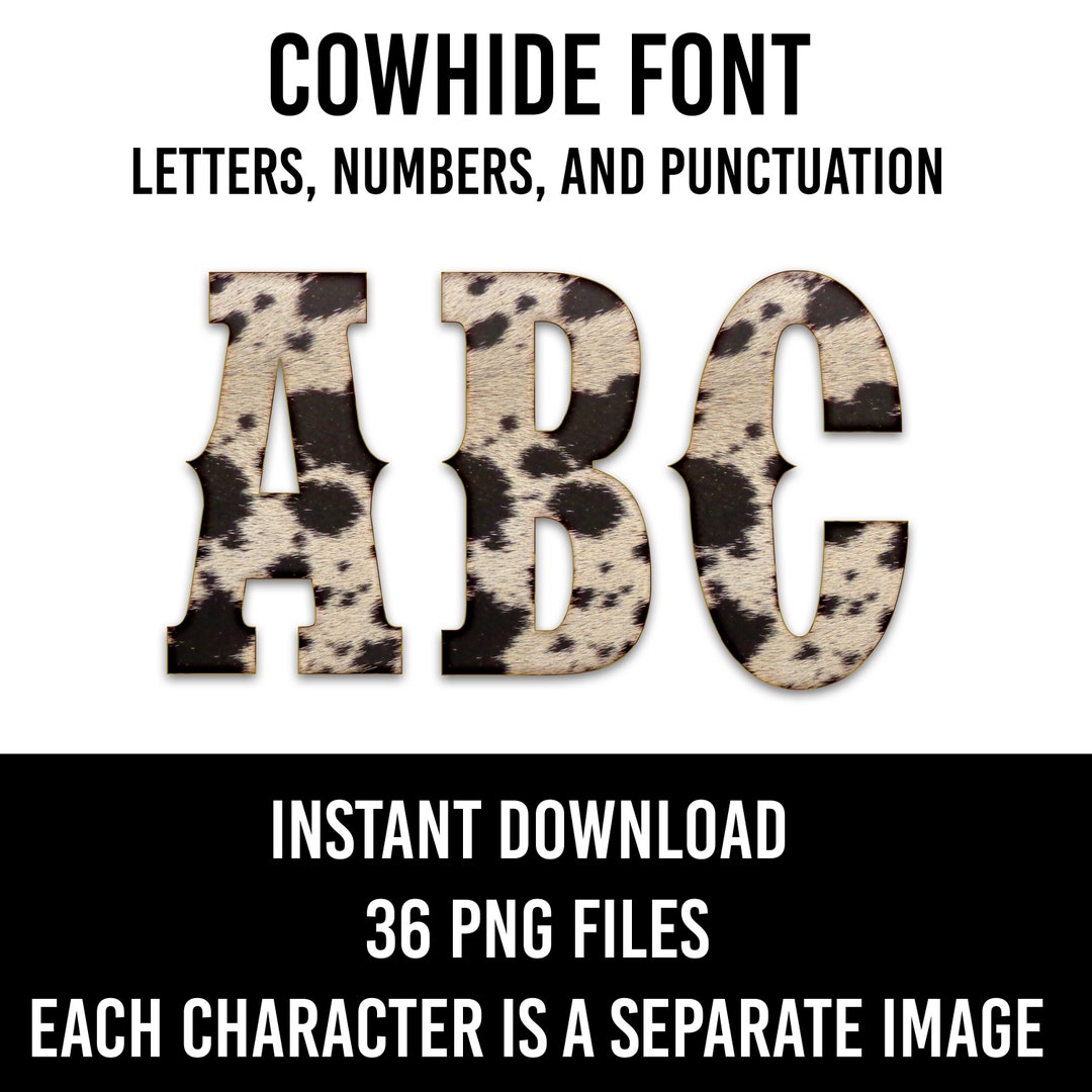 Cow Print Alphabet 36 Letters Cowhide Print Numbers PNG Font Western ...