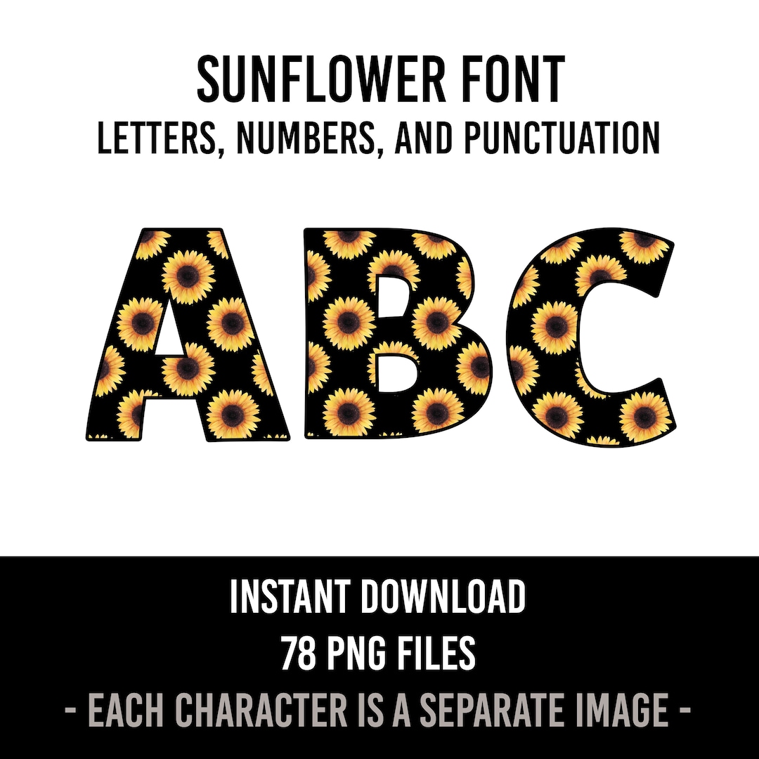 Sunflower Alphabet 78 Letters Sunflower Numbers PNG Font Sunflowers ...