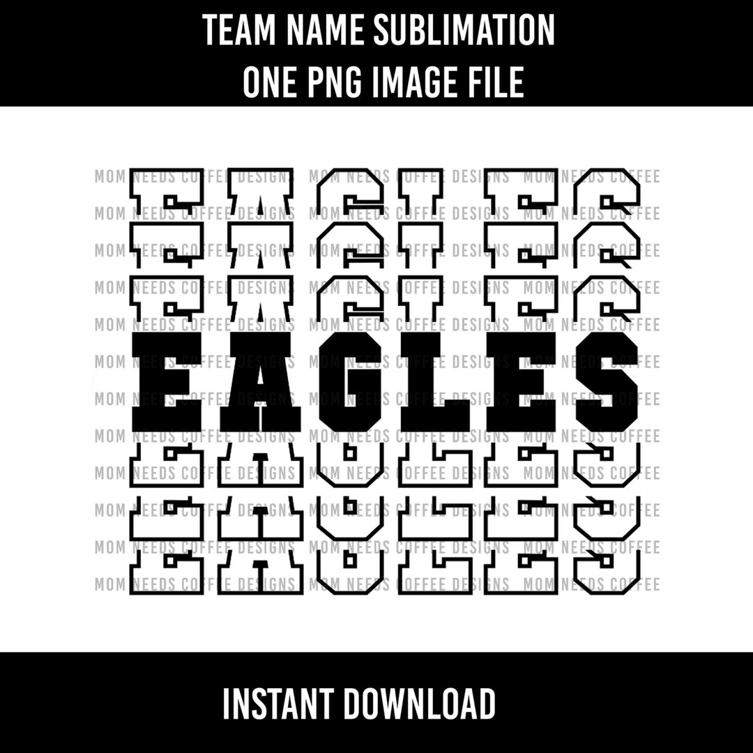 Eagles PNG Transfer Mascot Digital Download PNG Stacked School - Etsy
