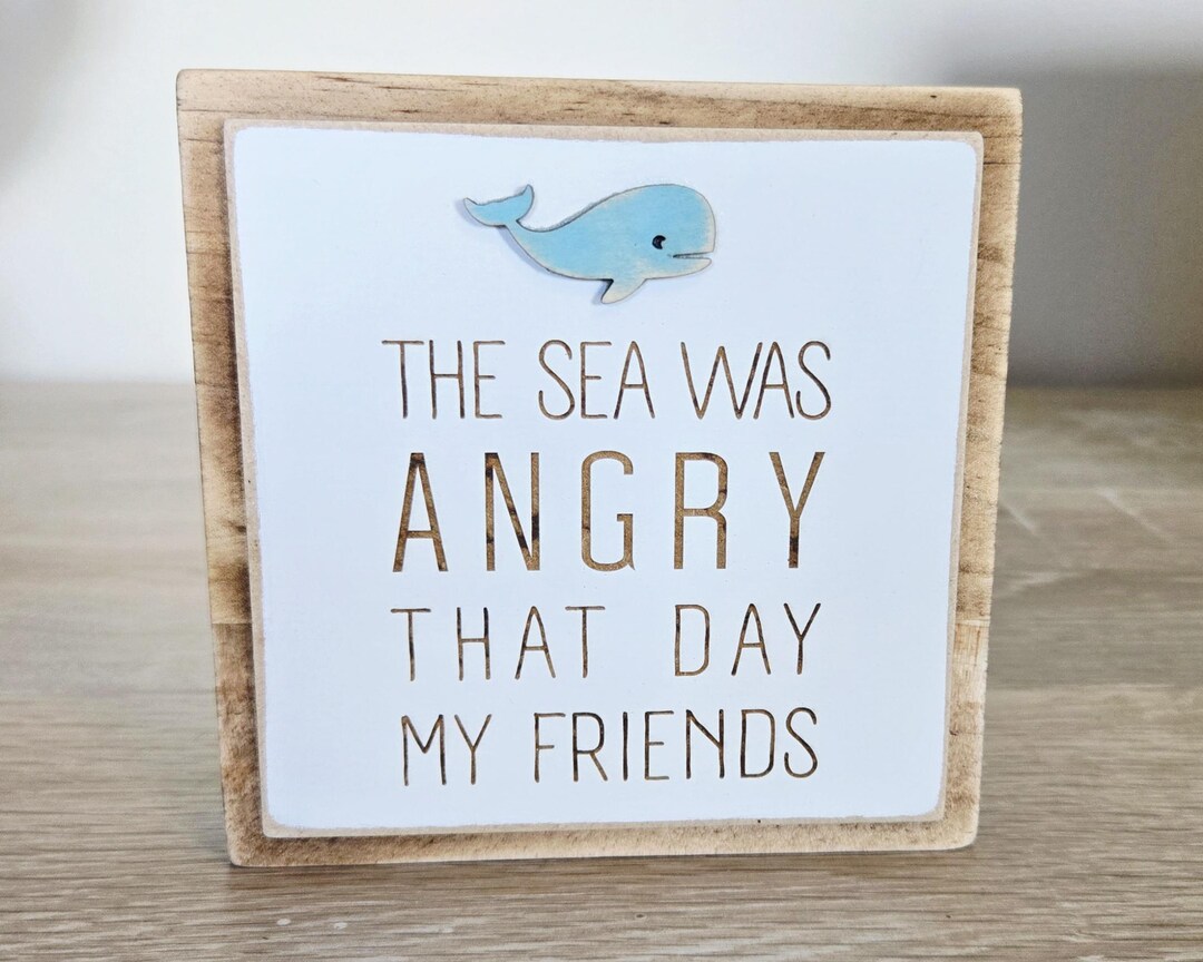 The Sea Was Angry That Day Shelf Sitter Sign | Seinfeld Sign | George ...