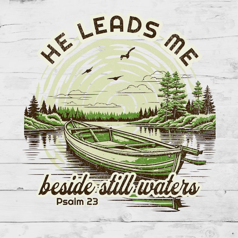 Psalm 23 Boat PNG | He Leads Me Beside Still Waters | Christian T-shirt ...