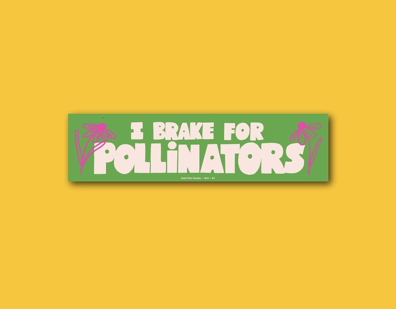 I Brake for Pollinators Bumper Sticker - Etsy