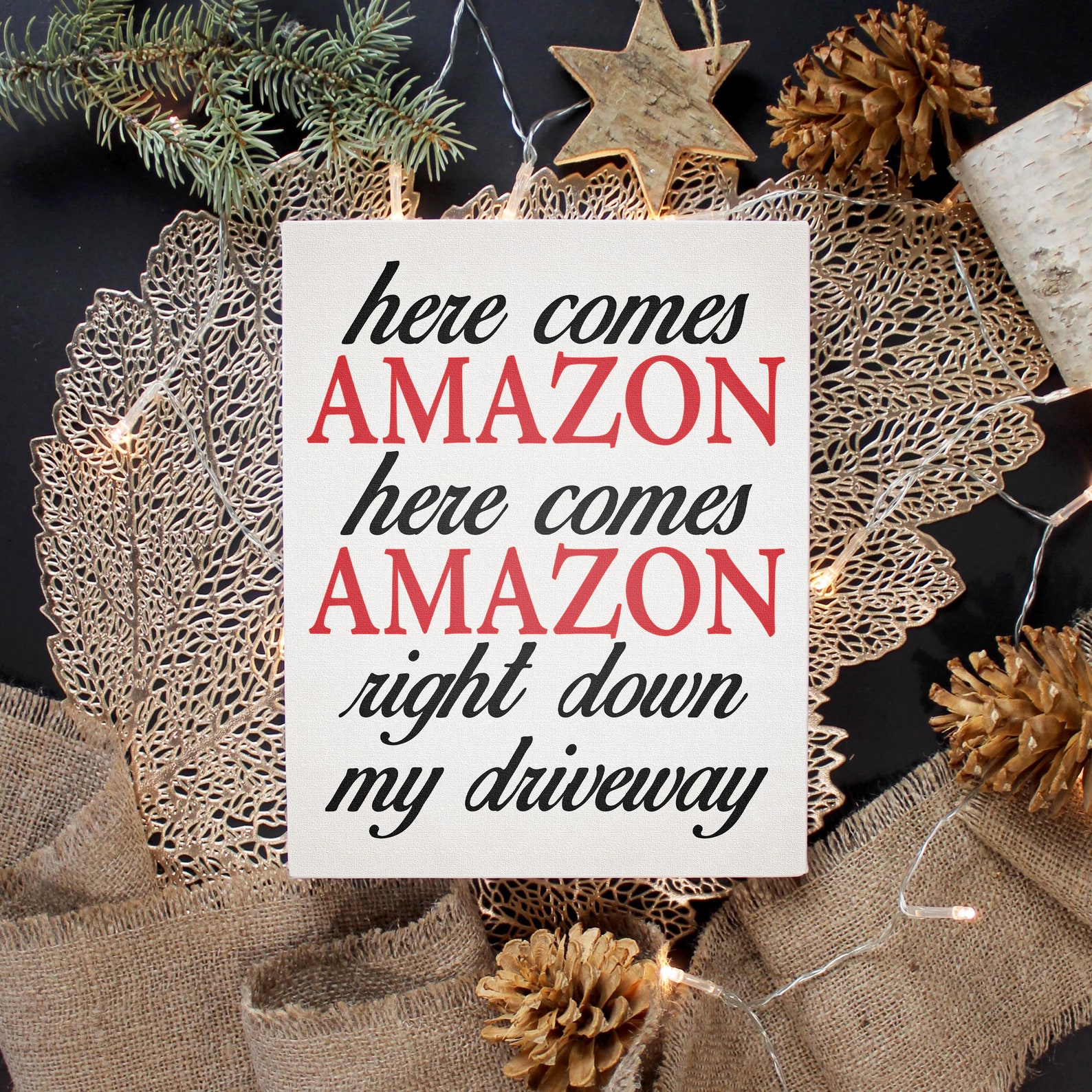 Funny Christmas Canvas Sign. Here Comes Amazon Right Down My - Etsy