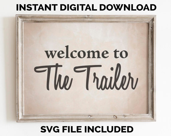 Printable Wall Decor and SVG File. Welcome to the Trailer. - Etsy