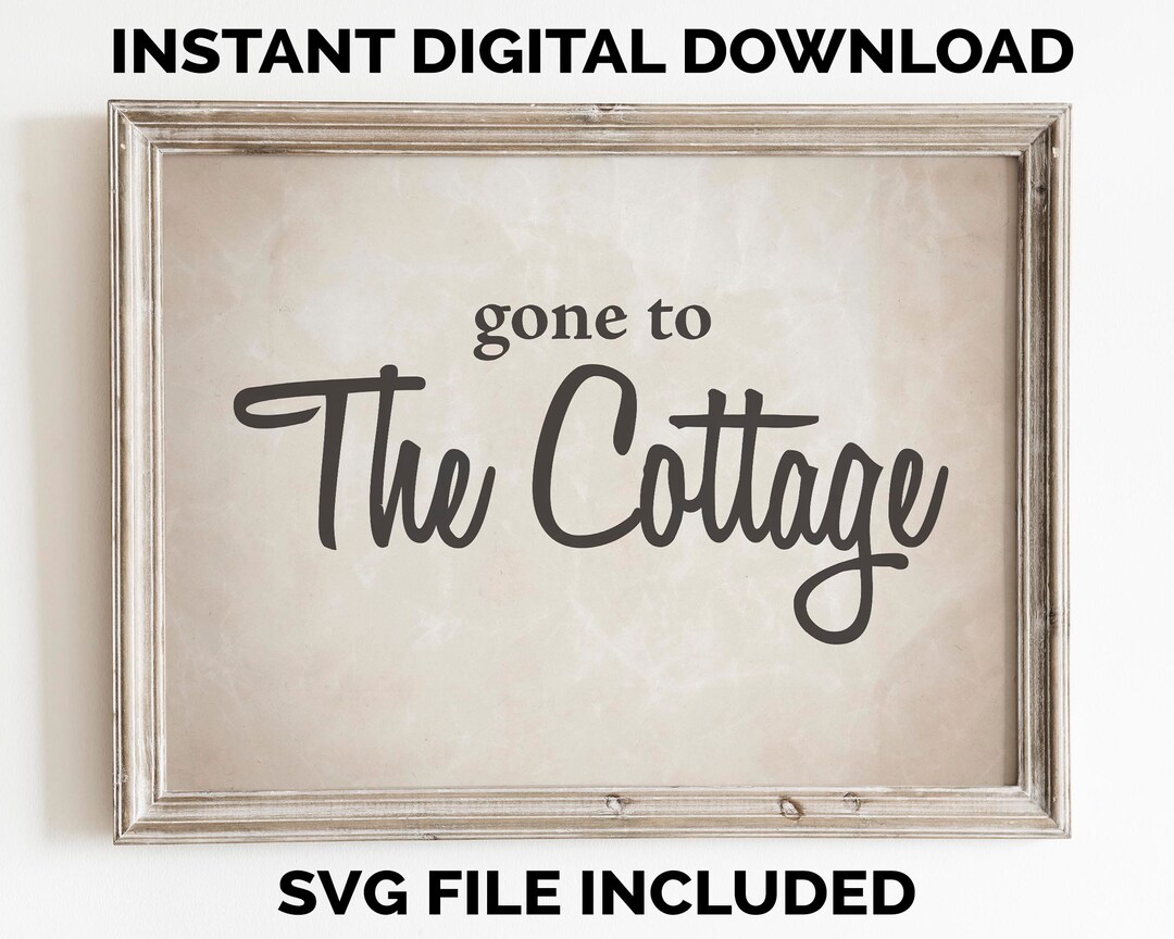 Printable Wall Decor Print and SVG File. Gone to the Cottage. Summer ...