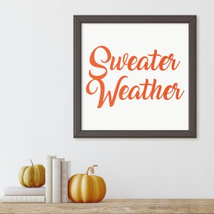 Sweater Weather Printable Sign and SVG File. Fun Fall DIY Poster, Fall ...