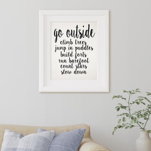 Printable Sign. Go Outside. Includes SVG File. Beautiful Inspirational ...