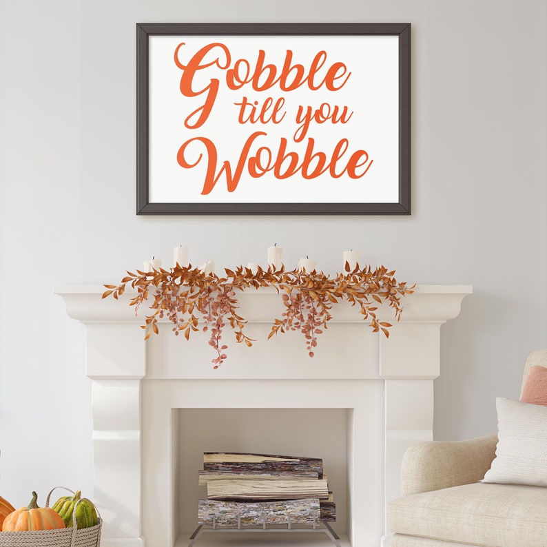 Printable Gobble Till You Wobble Sign and SVG. Funny Fall | Etsy