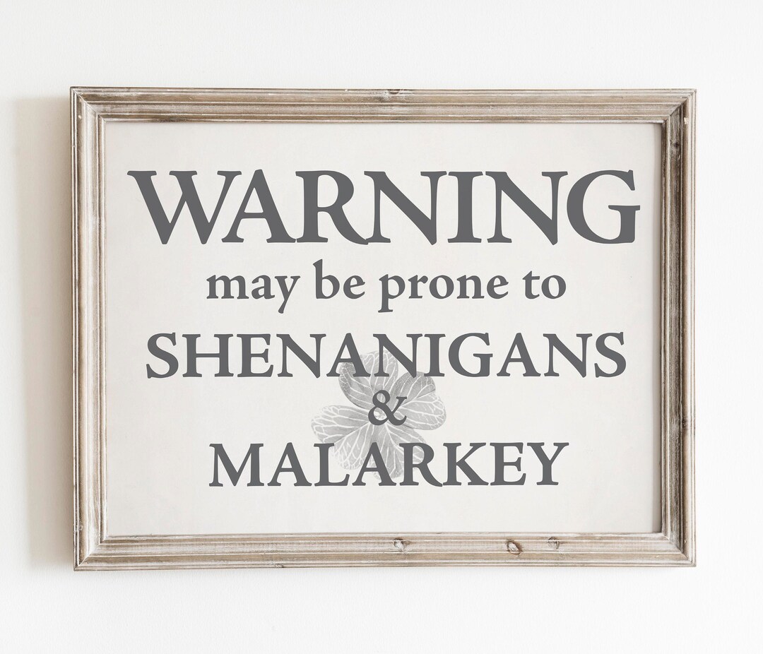 Printable Wall Decor Sign. Warning May Be Prone to Shenanigans and ...