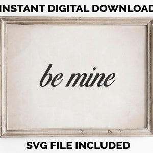 Printable Valentine's Day Sign and SVG. Be Mine. Digital Download ...