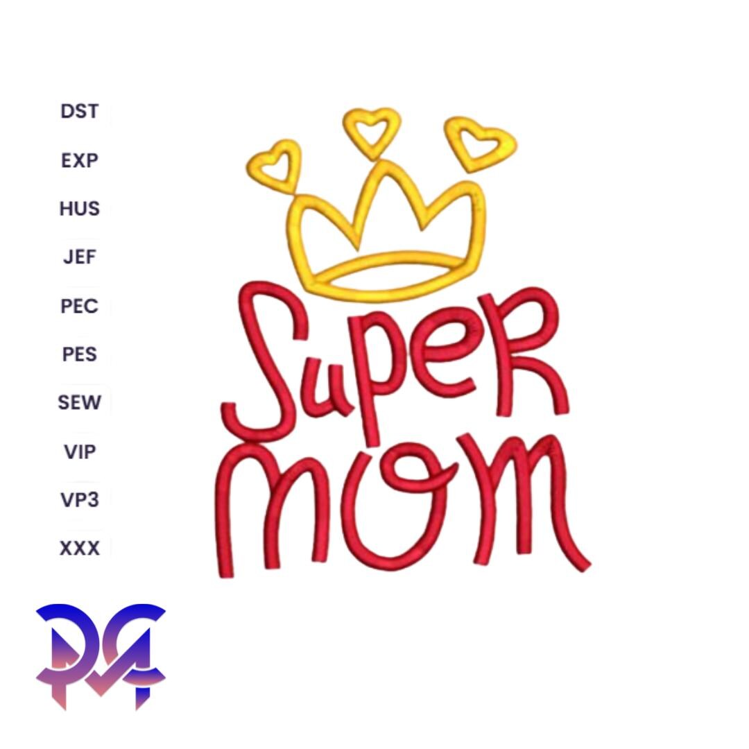 Super Mom Embroidery Design Embroidery Design Embroidery Mother's Day ...