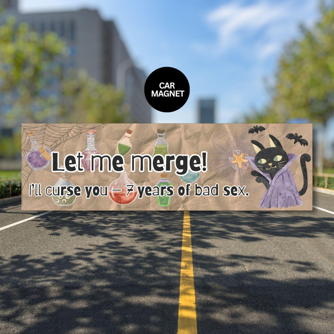 Let Me Merge! I'll Curse You 7 Years of Bad Sex Unhinged Car Bumper ...
