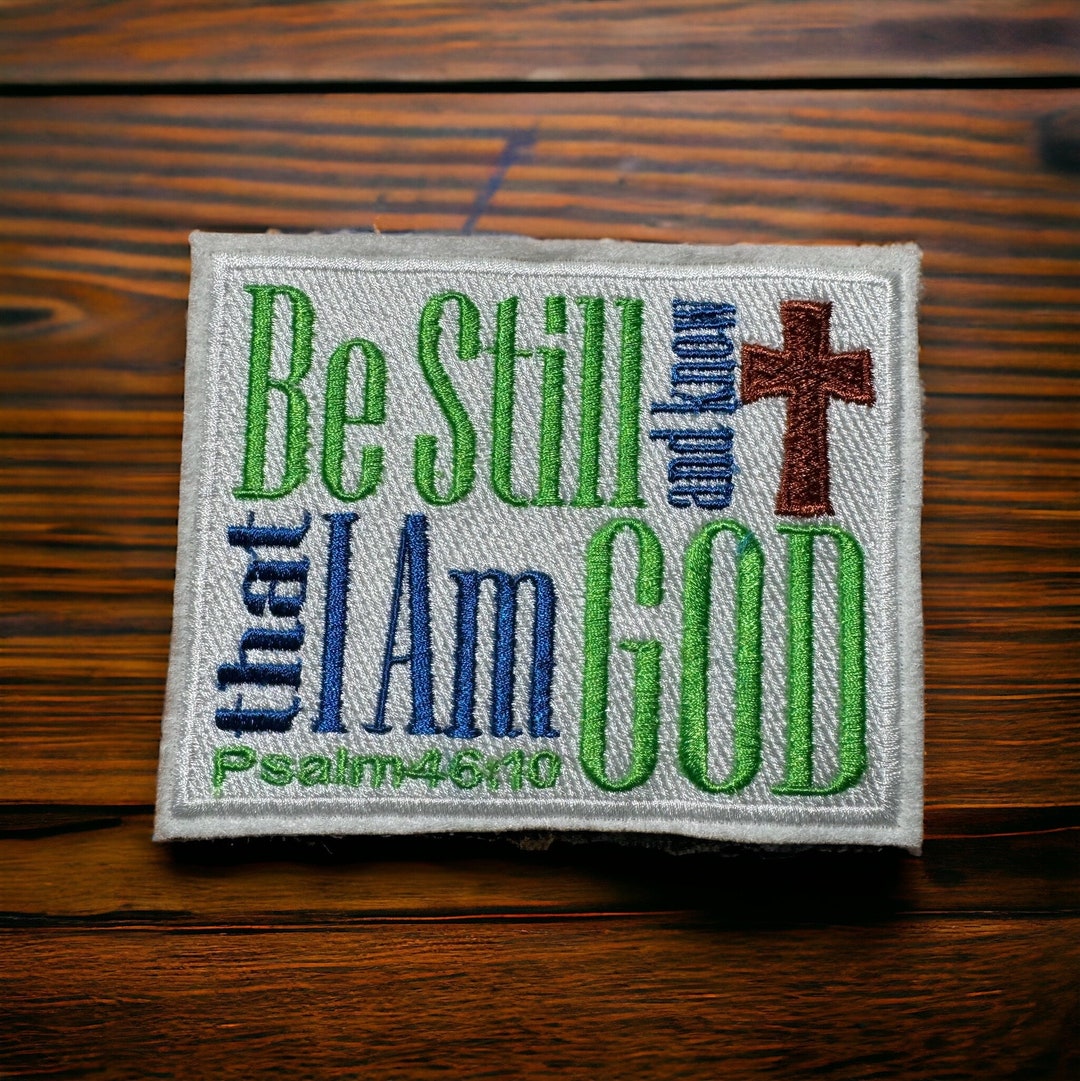 Be Still and Know Bible Verse Embroidered Patch | Psalm Patch | Bible ...