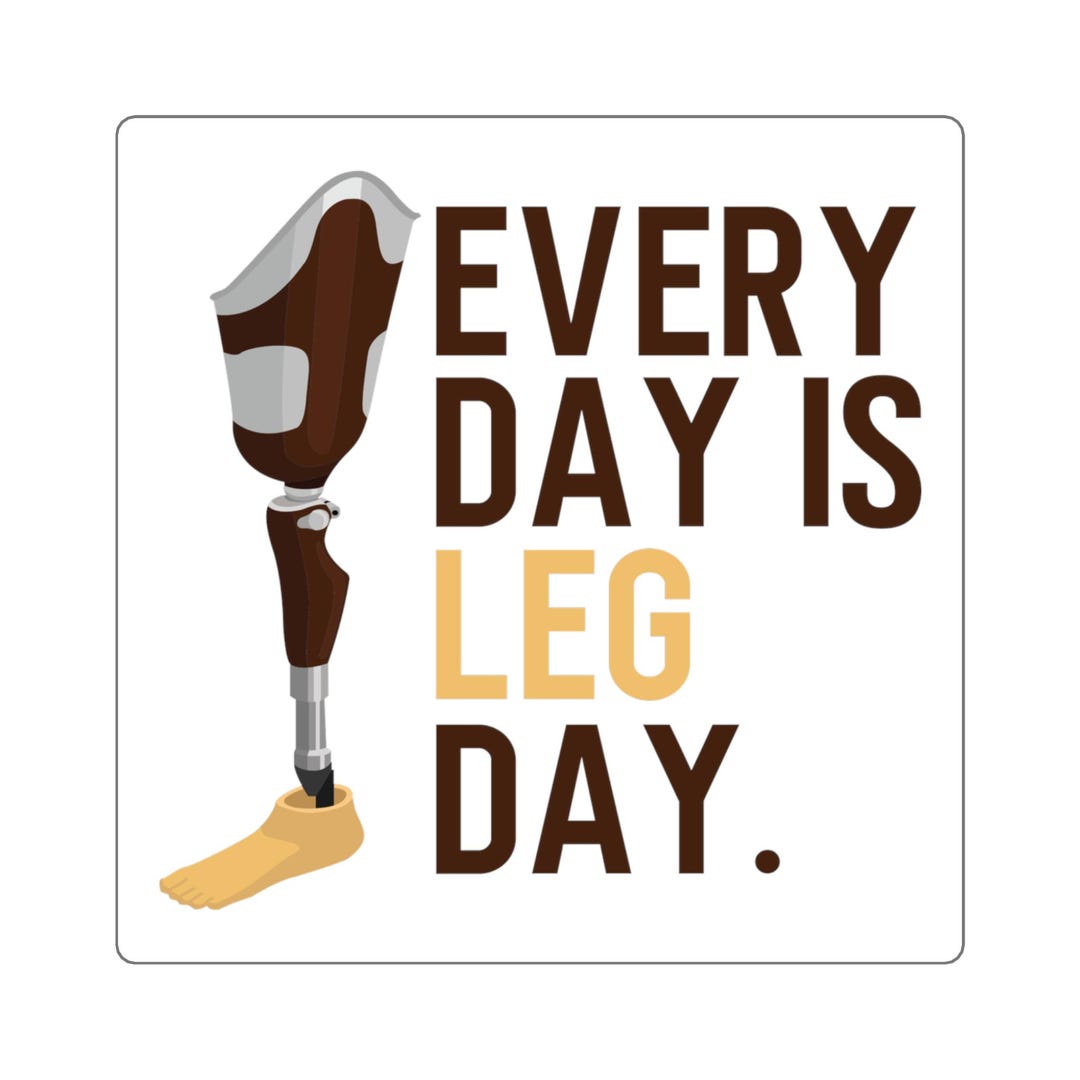 Humorous Prosthetic Leg Design, Amputee Gift, Every Day is Leg Day ...