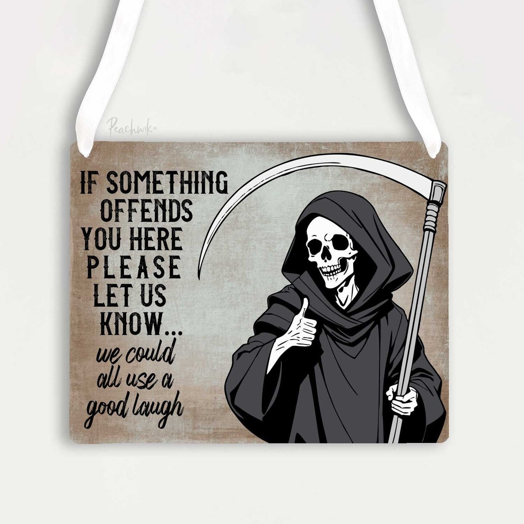 Easily Offended Grim Reaper Funny Sign Metal Offended Funny Sign Funny ...