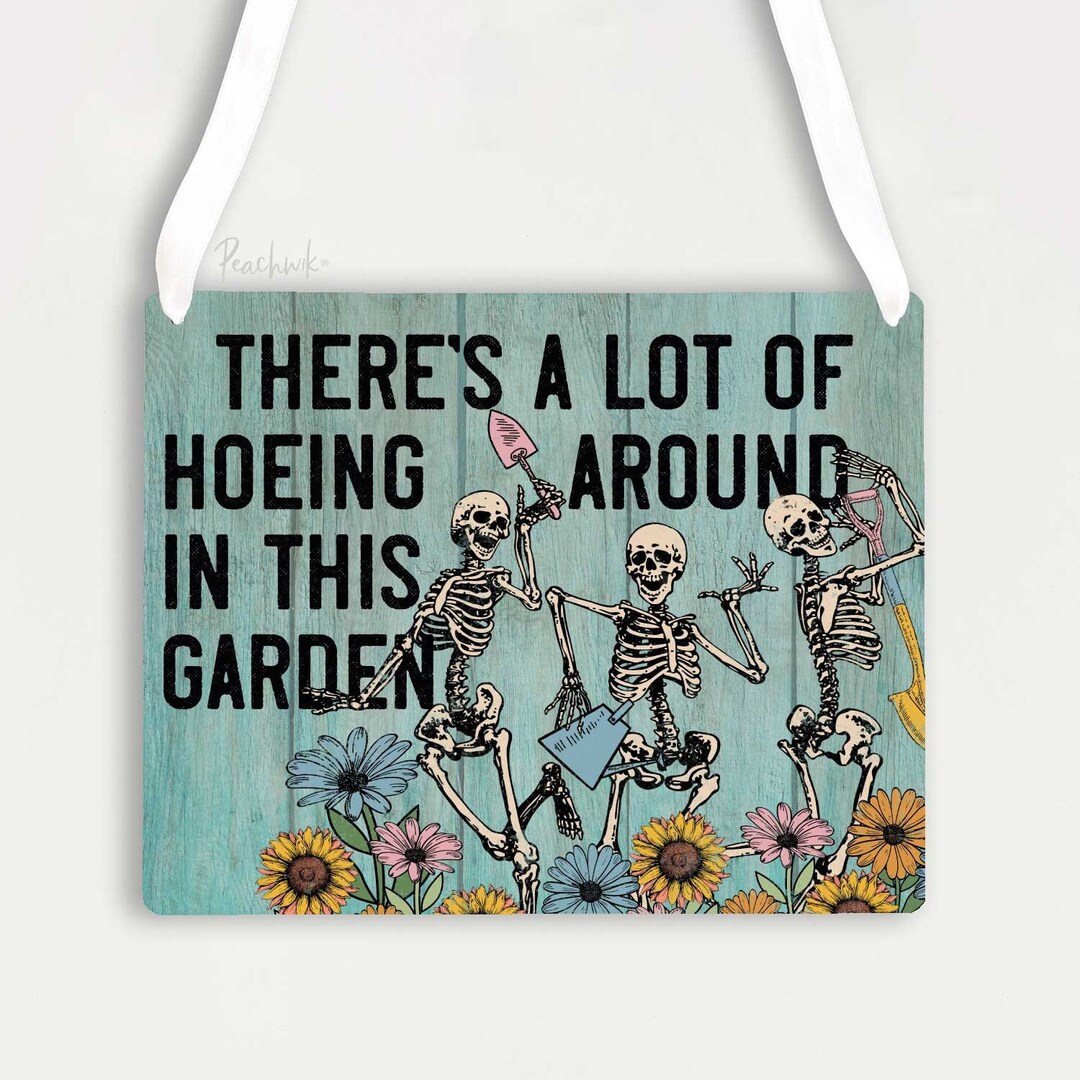 Hoeing Around Funny Garden Sign Metal Garden Sign Funny Garden Sign ...
