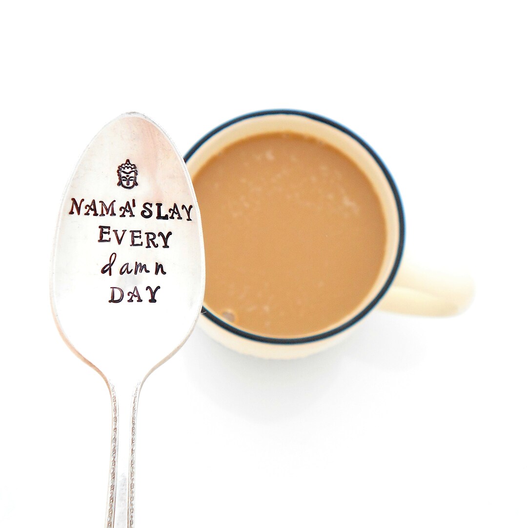 Nama'slay Every Damn Day Hand Stamped Teaspoon. Namaste Hand Stamped ...