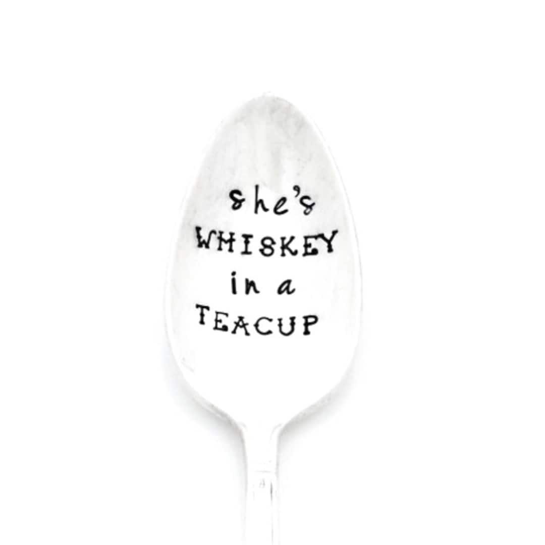 She's Whiskey in a Teacup. She is Bourbon in a Tea Cup. the ORIGINAL ...