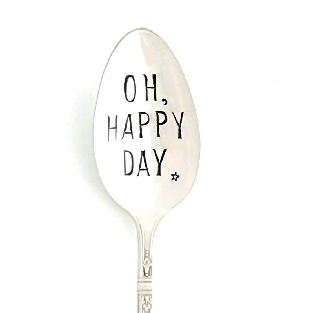 OH HAPPY DAY Handstamped Spoon the Original Hand Stamped Vintage Coffee ...