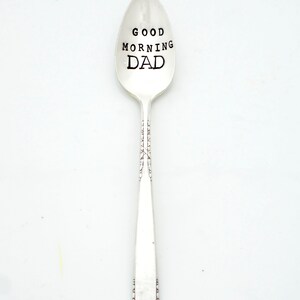 Good Morning Dad Teaspoon. the ORIGINAL Hand Stamped Vintage Spoons™ by ...