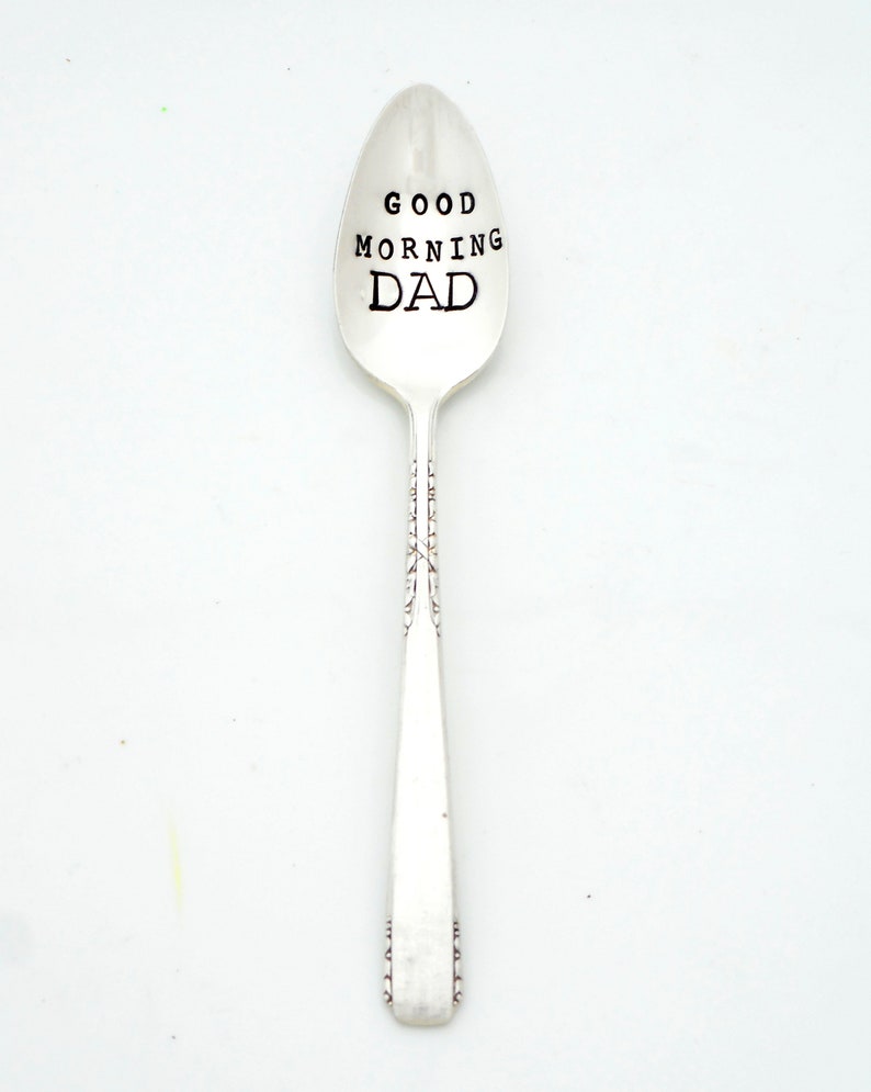 Good Morning Dad Teaspoon. the ORIGINAL Hand Stamped Vintage Spoons™ by ...