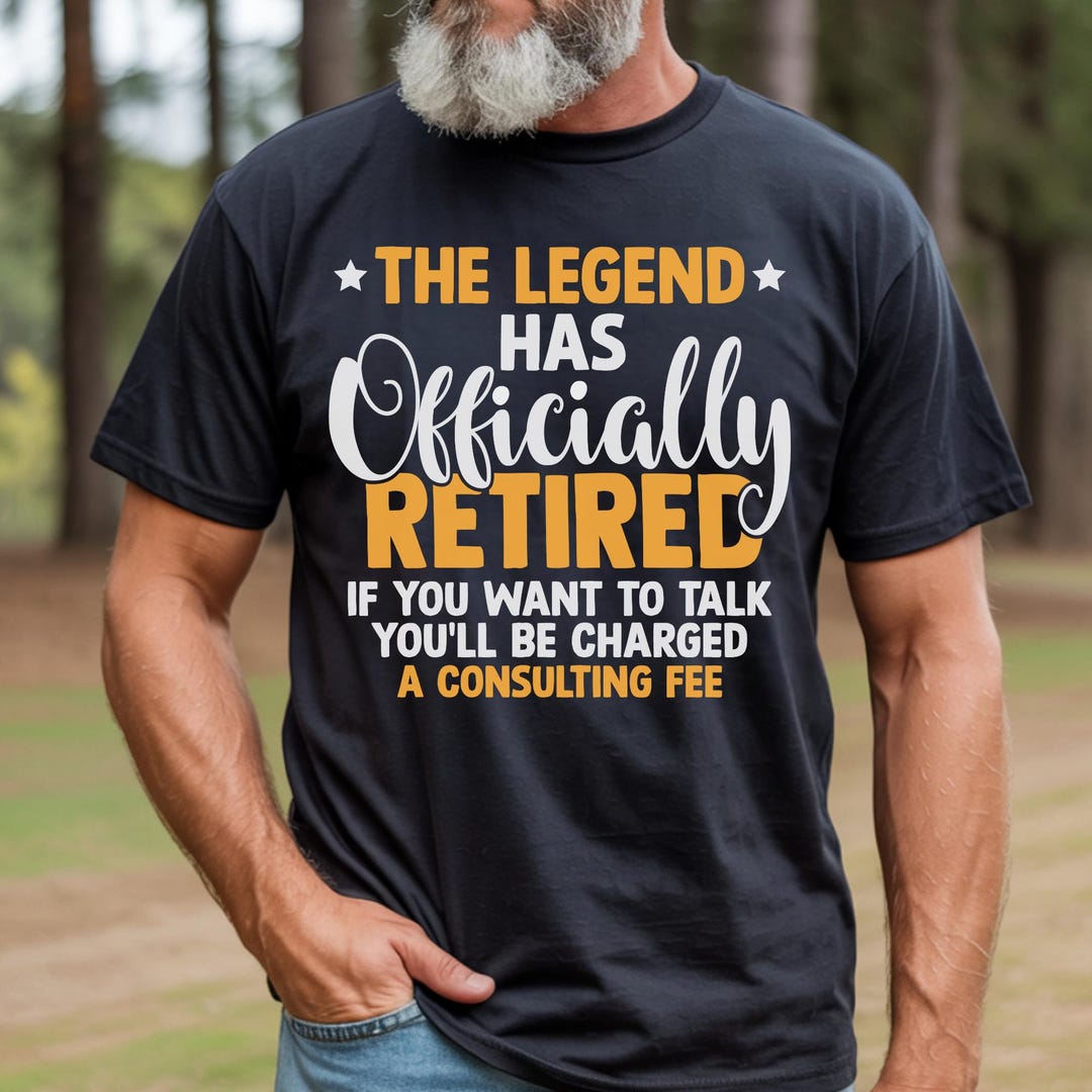 Funny Retirement Shirt for Men, the Legend Has Oficialy Retired ...