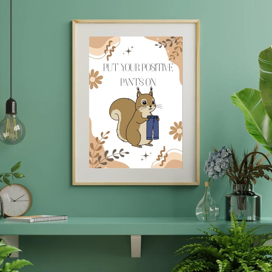 Funny Squirrel Wall Art – “put Your Positive Pants On” Motivational ...