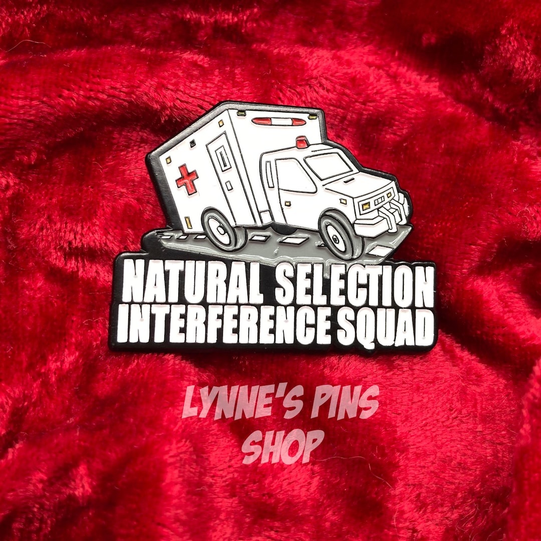 Natural Selection Interference Squad Hilarious Ambulance Enamel Pin - Etsy